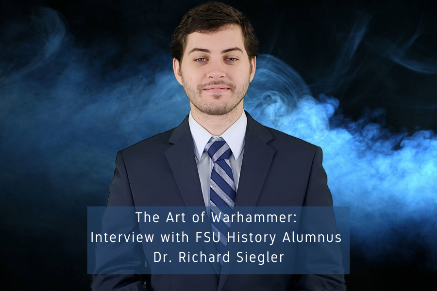 The Art of Warhammer: Interview with FSU History alumnus Dr. Richard Siegler | Department of History